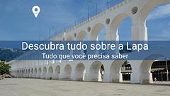 Descubra tudo sobre a Lapa!